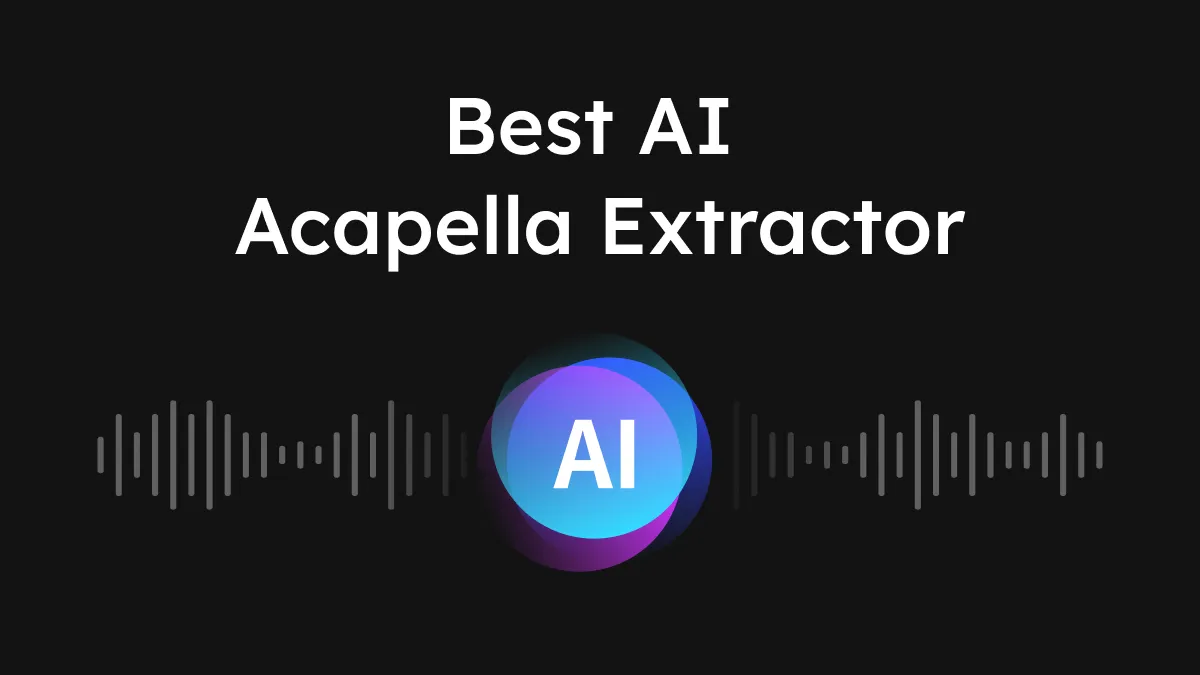 Best Online AI Acapella Extractor - Extract Vocals from Any Song